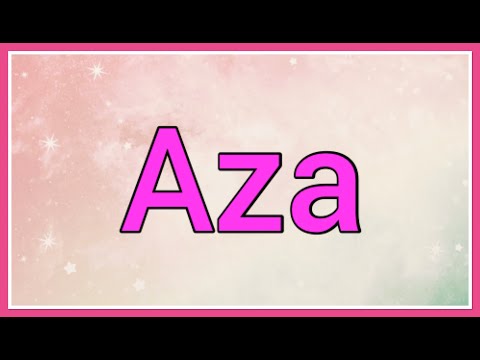 Aza | Name Origin Meaning Variations