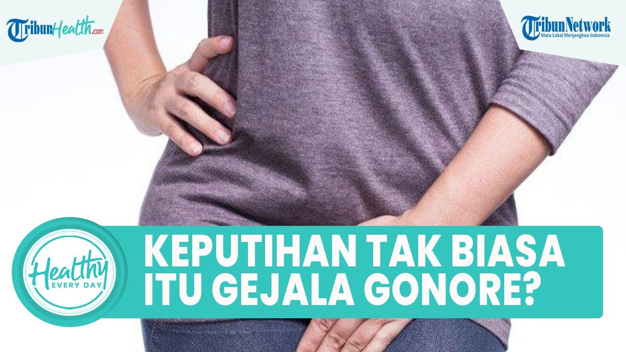 Waspadai Keputihan Tidak Normal Bisa Jadi Gejala Gonore Dari Rasa