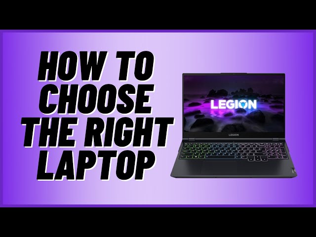 How to choose perfect laptop: A comprehensive guide