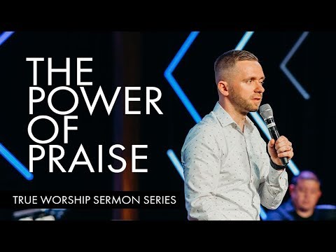 The Power of Praise - Pastor Vlad
