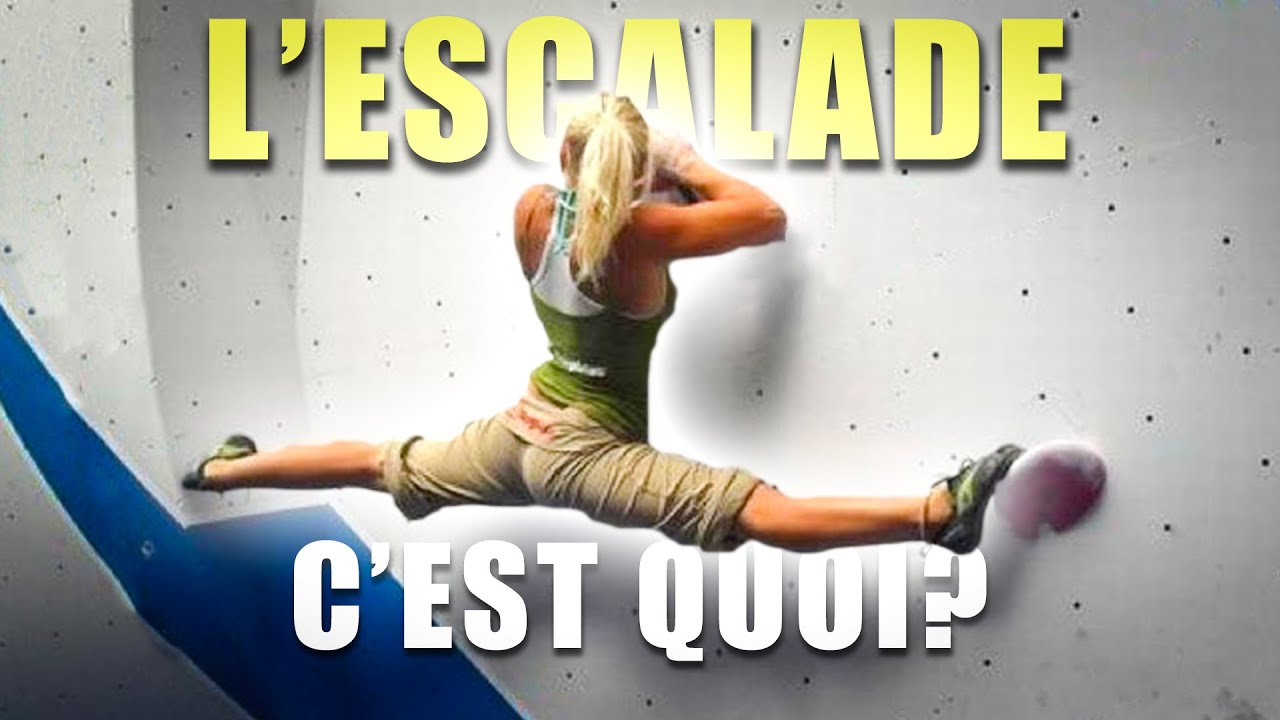 L'ESCALADE : C'EST QUOI?