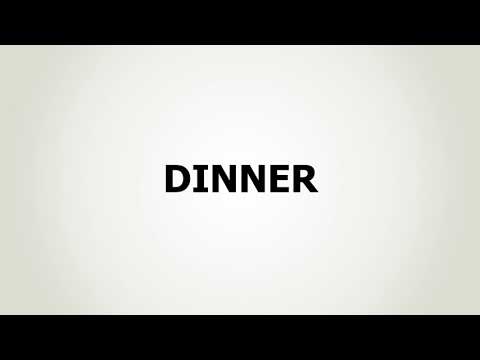 How to Pronounce Dinner