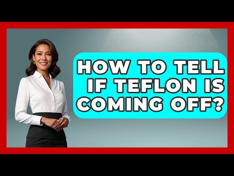 How To Tell If Teflon Is Coming Off? - Chemistry For Everyone