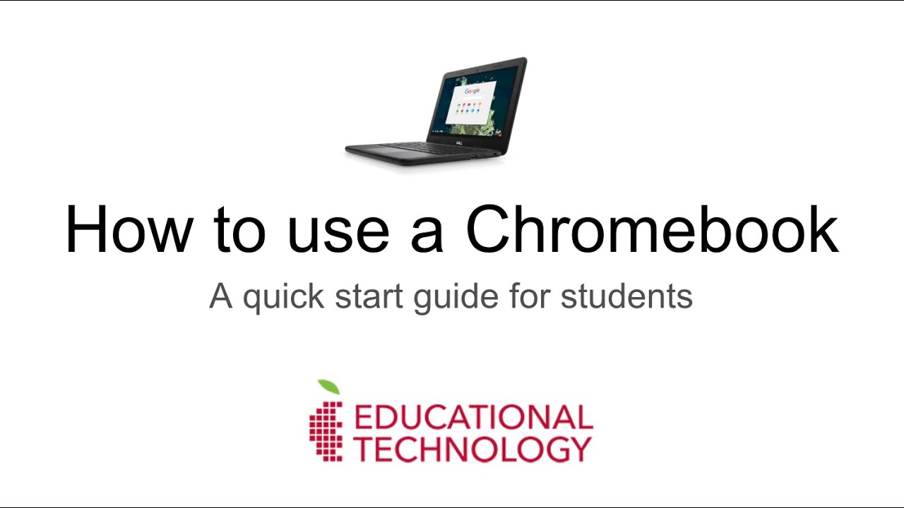 How to Use a Chromebook - Student Quick Start Guide August 2020