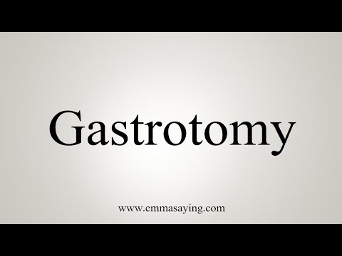 How To Say Gastrotomy