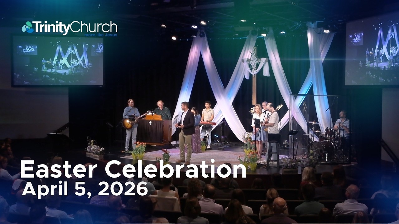 Easter Celebration | April 5, 2026 | Worship at Trinity Church