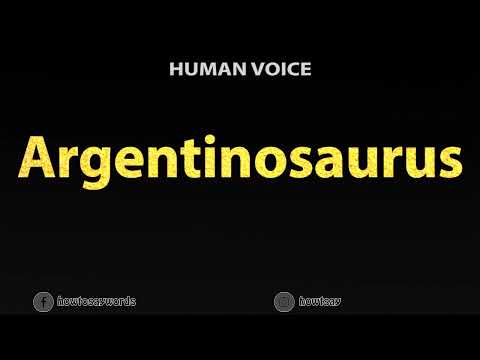 How To Pronounce Argentinosaurus