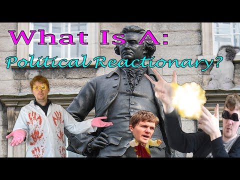 What Is A Political Reactionary?
