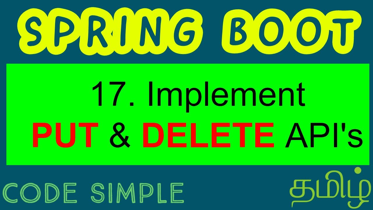 17. Implement PUT & DELETE api's | Spring Boot Beginners Tutorial | Code Simple