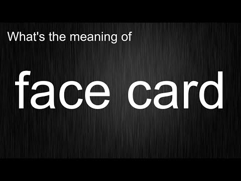 What's the meaning of "face card", How to pronounce face card?