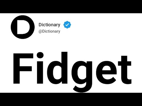 Fidget Meaning In English