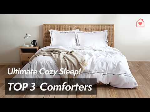 3 Must-Have Comforters for a Fresh, Luxurious Night’s Rest