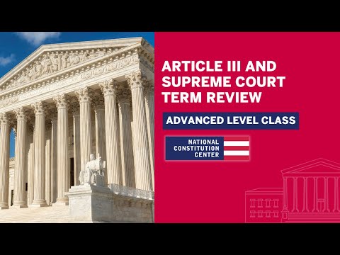 Article III and Supreme Court Term Review (Advanced)