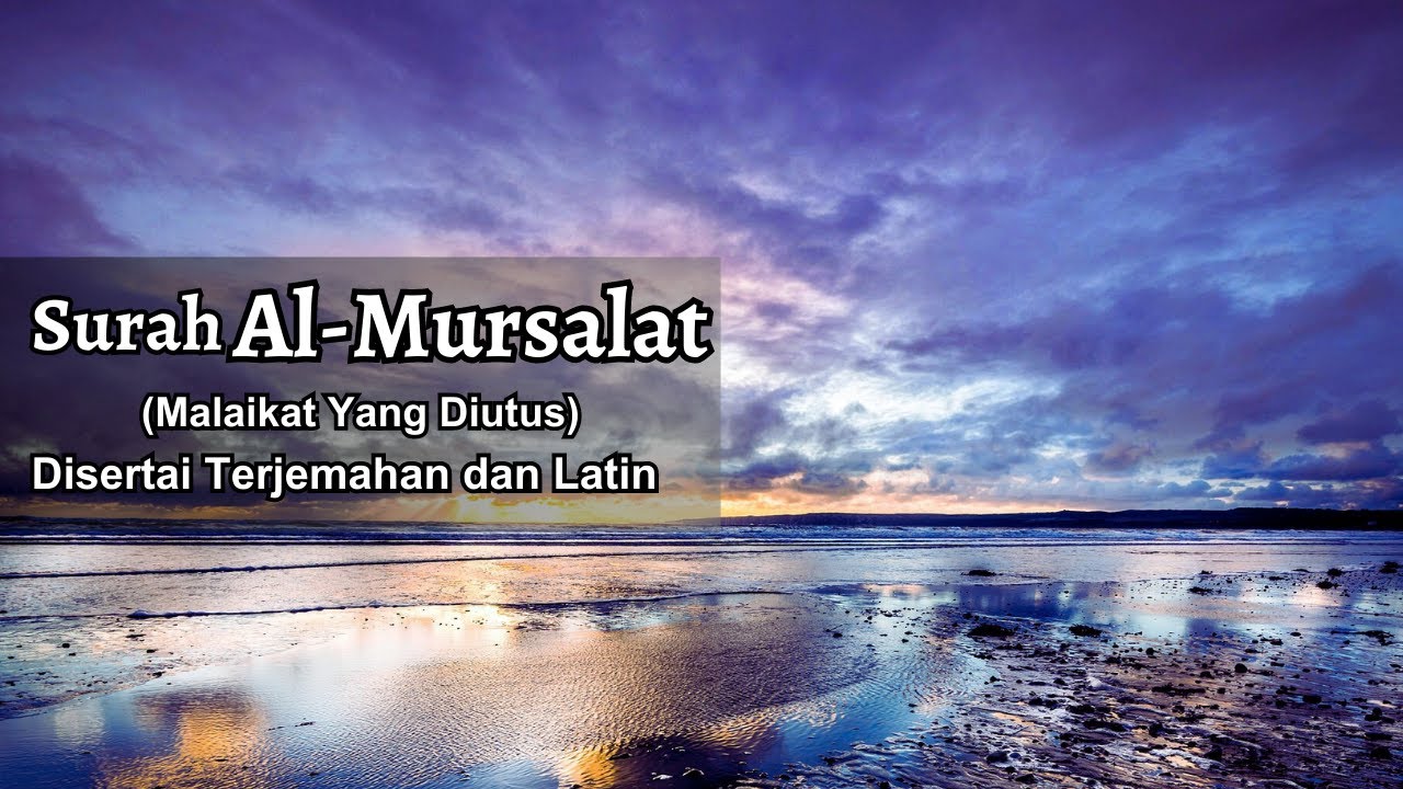 Surah Al Mursalat Suara Merdu Disertai Latin dan Terjemahannya Malaikat ...