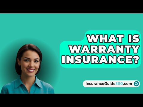 What Is Warranty Insurance? - InsuranceGuide360.com
