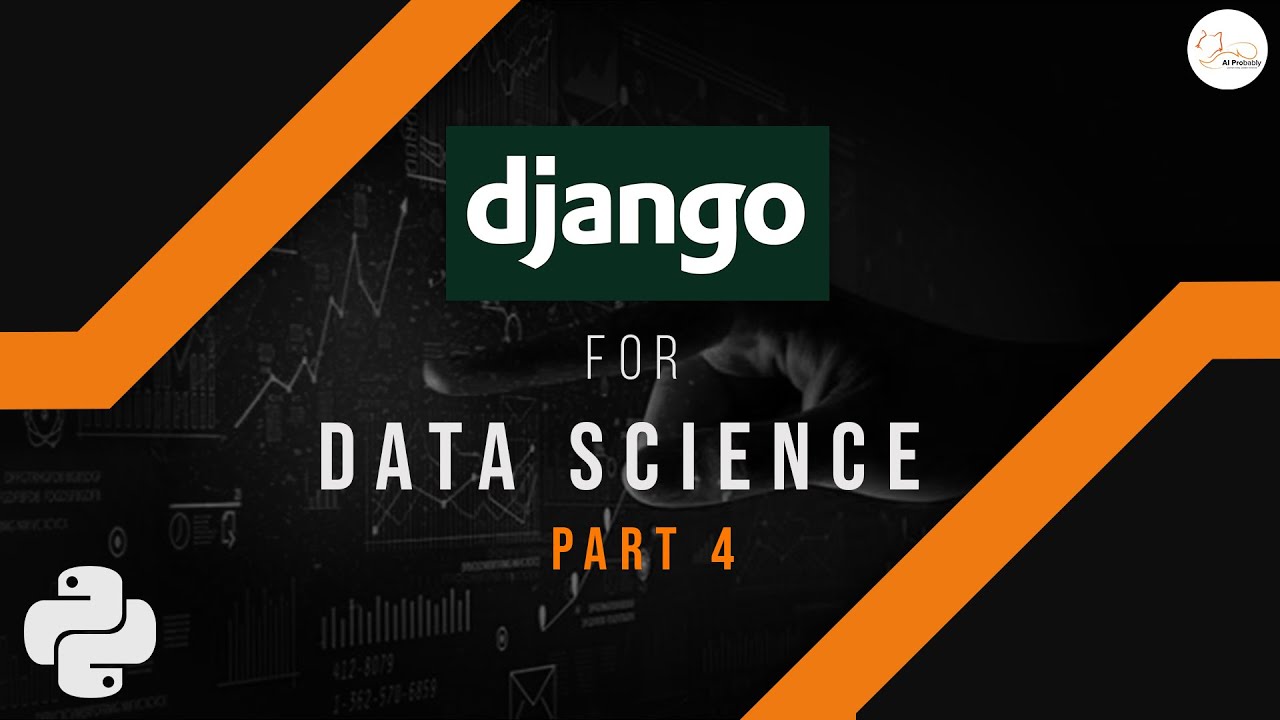 Django - Python Tutorial for App Development | Django for Data Science Series | Part 4