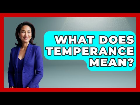 What Does Temperance Mean? - Discovering Ireland Now
