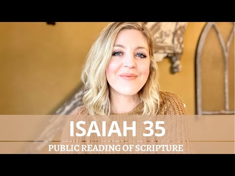 Isaiah 35 ➖ Public Reading of Scripture