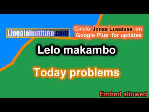 What does the Lingala phrase lelo makambo means in English? | Lingala ...