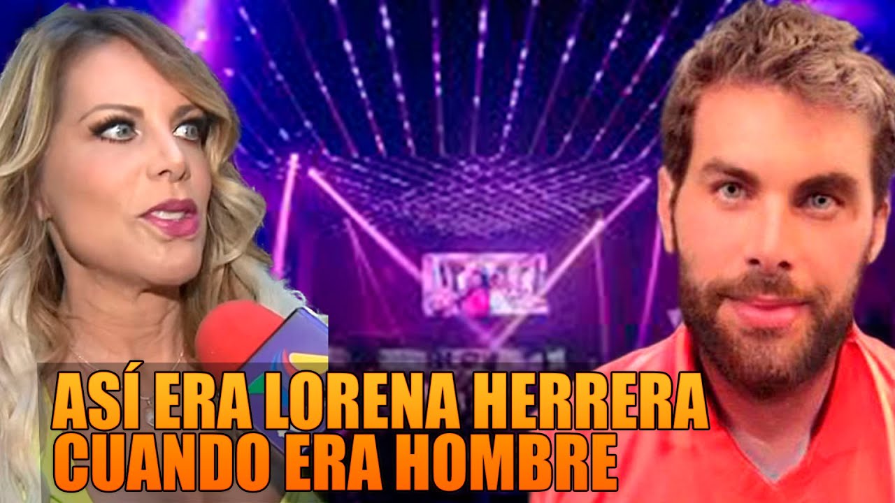 This is what Lorena Herrera was like when she was a man.