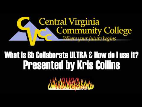 What is Blackboard Collaborate ULTRA & How Do I Use It? Presented by Kris Collins
