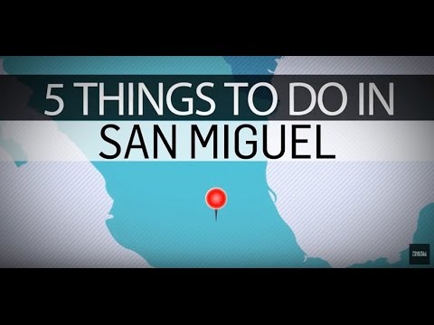 5 Things to do in San Miguel | Travel + Leisure