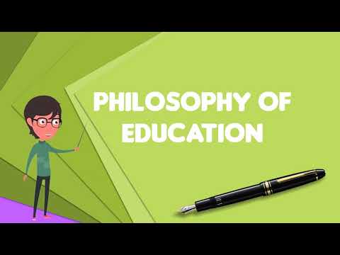 What is Philosophy of education , Explain Philosophy of education, Define Philosophy of education