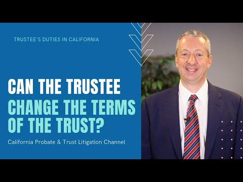 Can The Trustee Change The Terms of The Trust?
