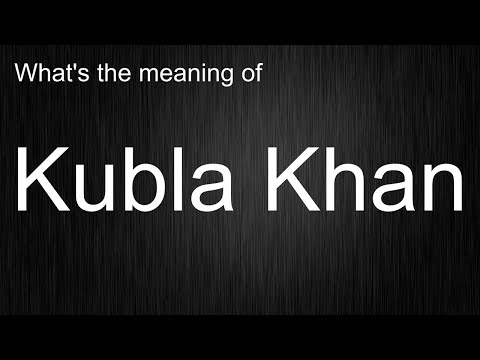 Uncovering the True Meaning of "Kubla Khan"! How Should It Be Pronounced?