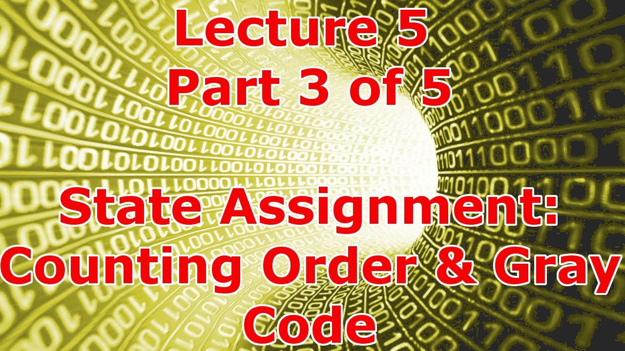 Lecture 5.3 - State Assignment: Counting Order & Gray Code (Mx1)
