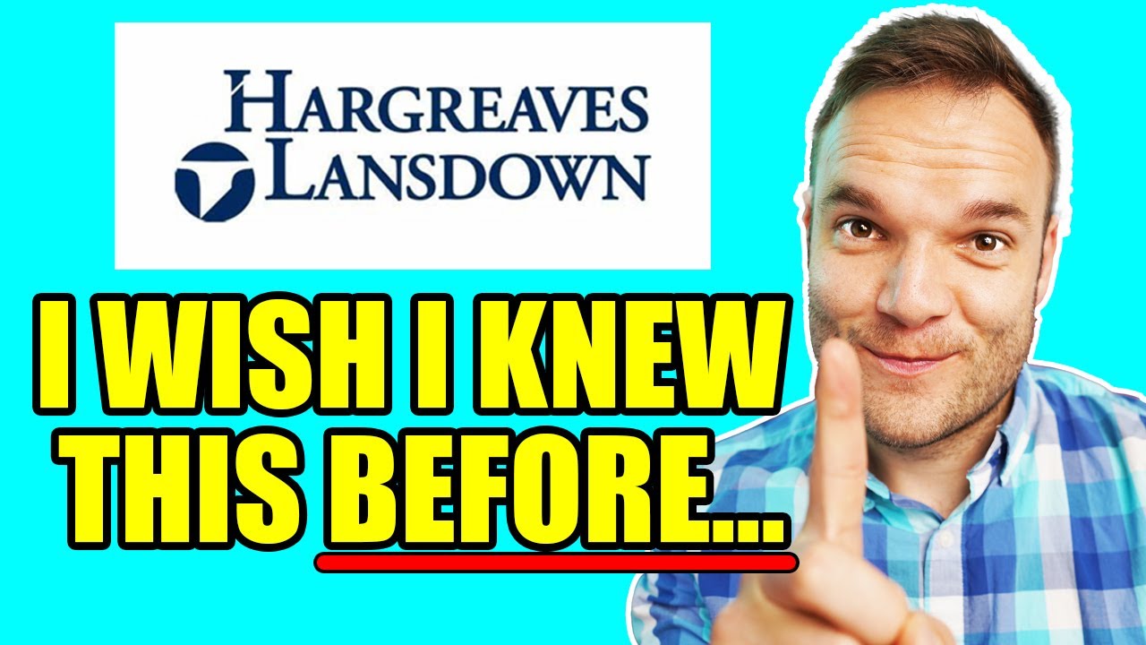 Hargreaves Lansdown Review: 10 Things I wish I knew BEFORE I started