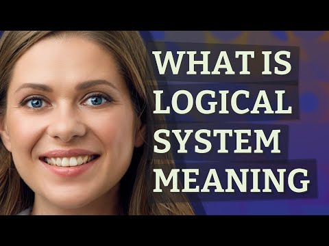 Logical system | meaning of Logical system