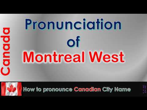 Montreal West - How to pronounce Montreal West, Montréal, Montréal in French Canadian accent?