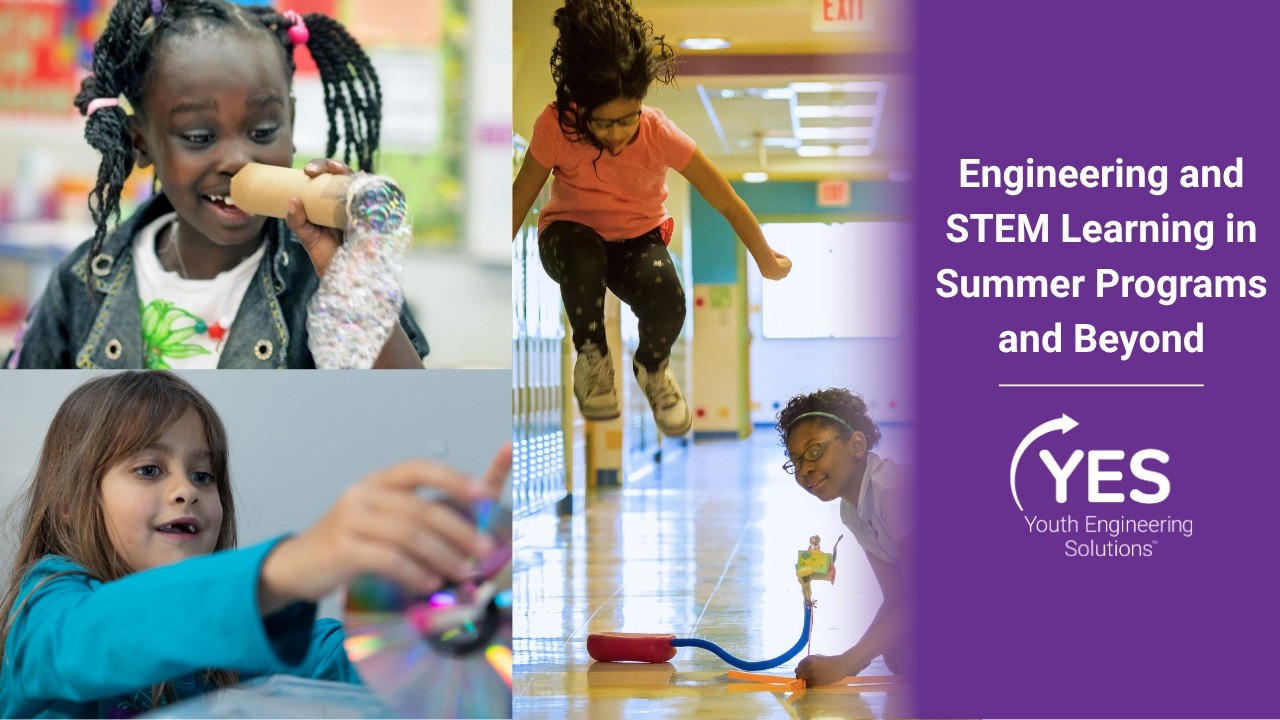 Engineering and STEM Learning in Summer Programs and Beyond Webinar