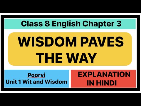 Wisdom paves the way Class 8 Poorvi Chapter 3 Explanation in Hindi | Class 8 English chapter 3