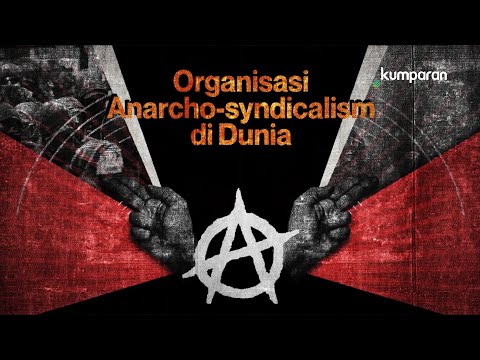 Persebaran Kelompok Buruh Anarcho-syndicalism di Dunia | kumparan.com