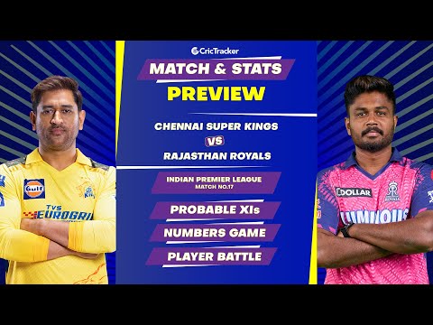 CSK vs RR | 17th Match | IPL 2023 | Match Stats and Preview | CricTracker