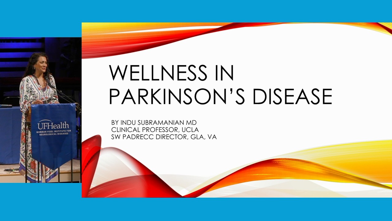 Wellness in PD - Dr. Indu Subramanian - Keynote Speaker @ 2026 Parkinson Educational Symposium