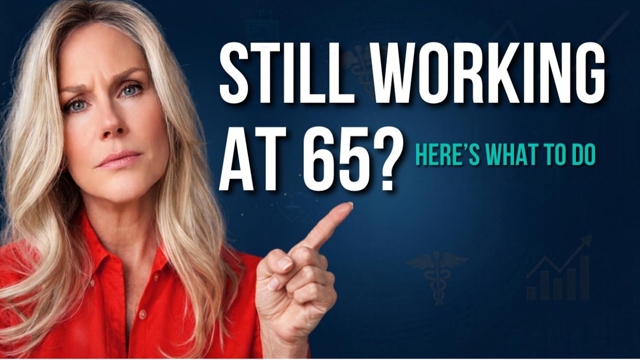 Still Working at 65? Medicare Rules You Can’t Afford to Get Wrong (2026)