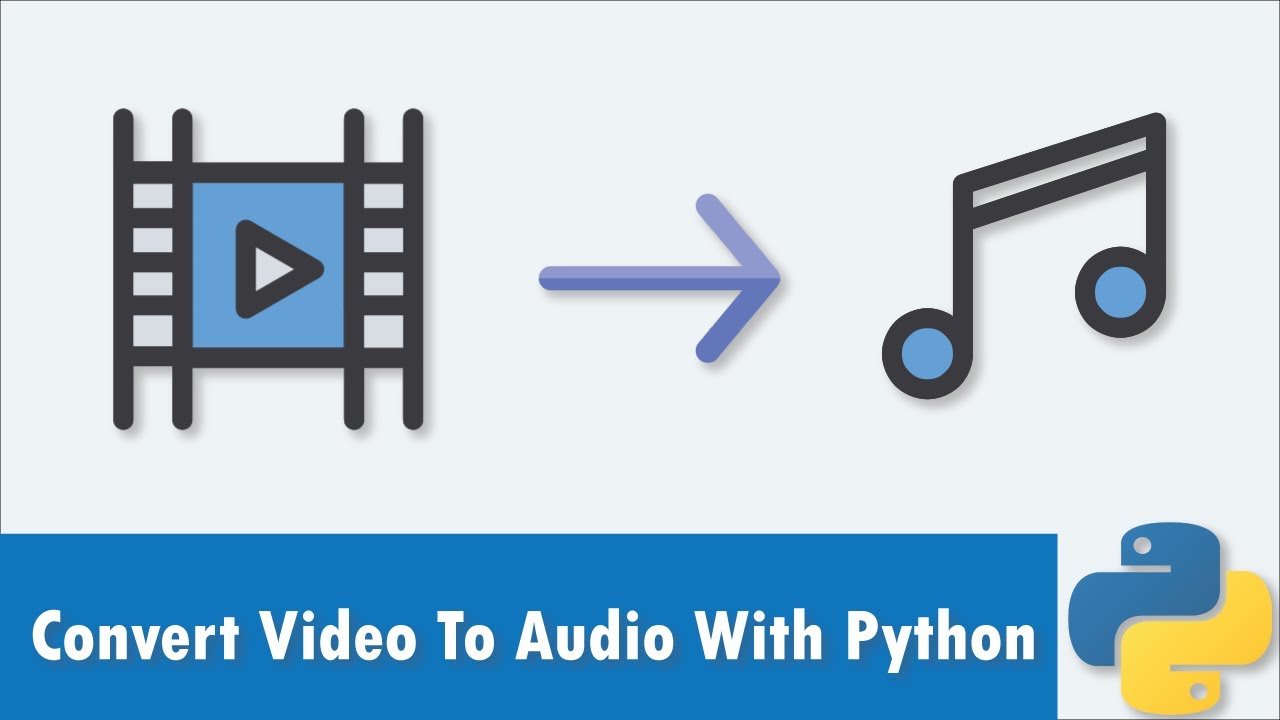 Convert Video To Audio With Python
