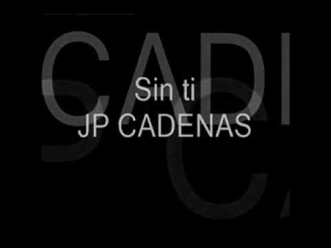 Sin ti , JP CADENAS Lyrics English translation