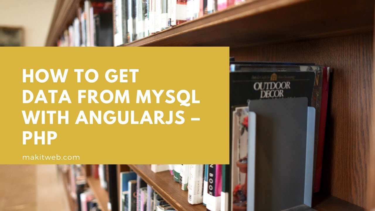 How to get data from MySQL with AngularJS – PHP