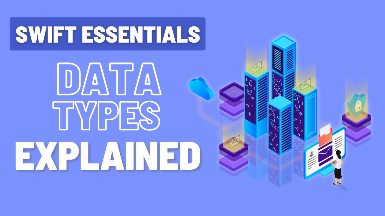 Swift Essentials: Data Types Explained