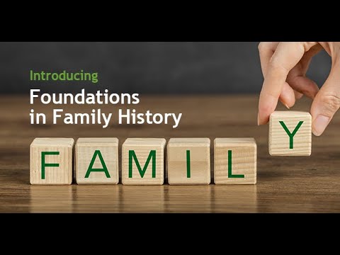 Foundations in Family History Overview