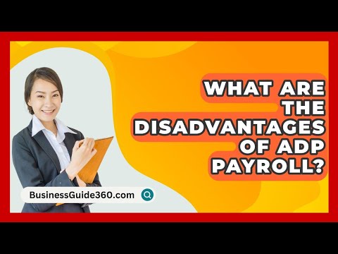 What Are The Disadvantages Of ADP Payroll? - BusinessGuide360.com
