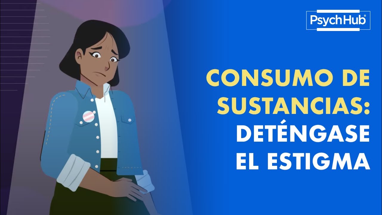 Consumo de Sustancias: Deténgase el Estigma