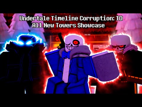 UPDATE!!! Undertale Timeline Corruption: TD All New Towers Showcase
