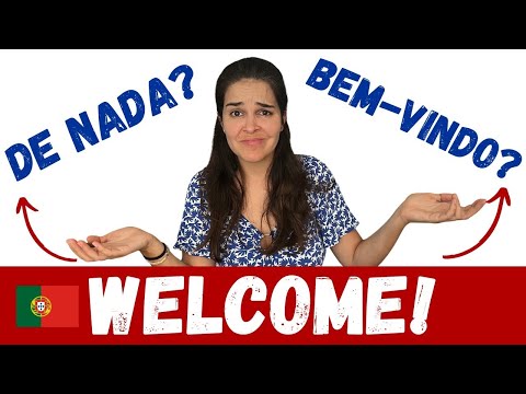 De nada vs Bem-vindo in Portuguese - both WELCOME in English but different meanings in PT?