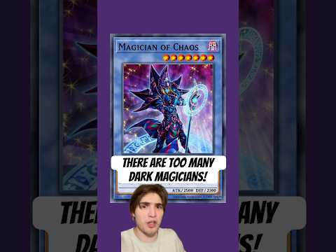 There’s TOO MANY DARK MAGICIANS!