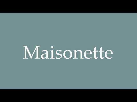 How to Pronounce ''Maisonette'' Correctly in French